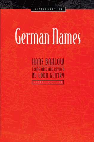 Dictionary of German Names by Hans Bahlow | Goodreads