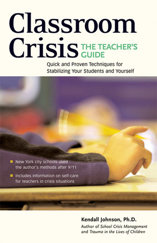 Classroom Crisis: The Teacher's Guide: Quick and Proven Techniques for ...