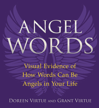 Angel Words: Visual Evidence of How Words Can Be Angels in Your Life by ...