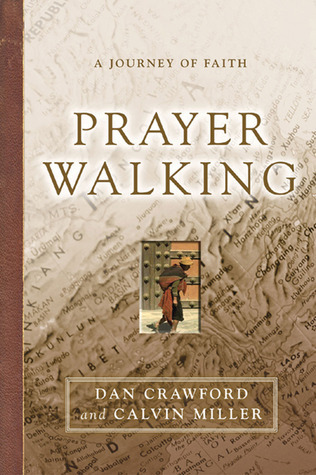 Prayer Walking: A Journey of Faith by Dan R. Crawford | Goodreads