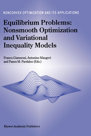 Equilibrium Problems: Nonsmooth Optimization and Variational Inequality Models by Franco ...