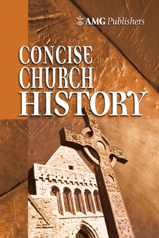 AMG Concise Church History (AMG Concise Series) by John Hunt | Goodreads