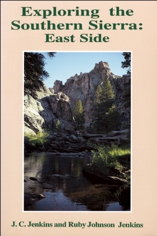 Exploring the Southern Sierra: East Side by Ruby Johnson Jenkins ...