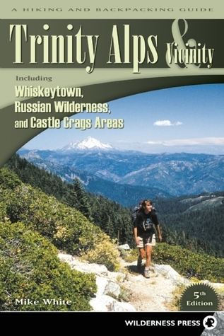 Trinity Alps & Vicinity: Including Whiskeytown, Russian Wilderness, and ...