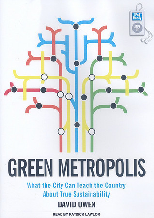 Green Metropolis: What the City Can Teach the Country About True ...