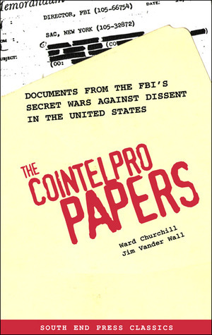 The COINTELPRO Papers: Documents from the FBI's Secret Wars Against ...