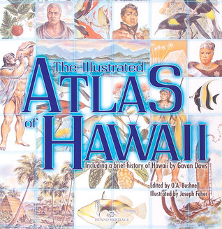 The Illustrated Atlas of Hawaii: An Island Heritage Book with a History ...