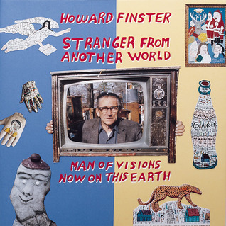 Howard Finster, Stranger from Another World: Man of Visions Now on This ...