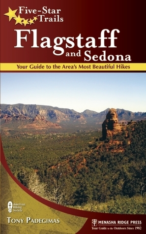Five-Star Trails: Flagstaff and Sedona: Your Guide to the Area's Most ...
