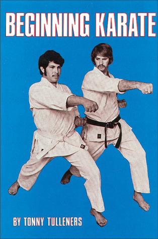 Beginning Karate (Japanese Arts) by Tonny Tulleners | Goodreads