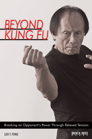 Beyond Kung Fu: Breaking an Opponent's Power Through Relaxed Tension by ...