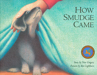 How Smudge Came by Nan Gregory | Goodreads