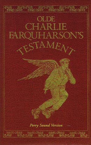 Olde Charlie Farquharson's Testament by Don Harron | Goodreads
