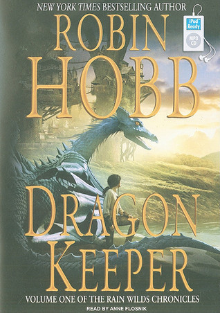 Dragon Keeper (Rain Wilds Chronicles #1) by Robin Hobb | Goodreads