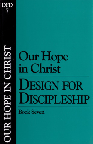 Design for Discipleship:Our Hope in Christ, Book 7 by The Navigators ...