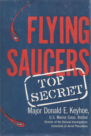 Flying Saucers: Top Secret by Donald Edward Keyhoe | Goodreads