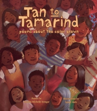 Tan to Tamarind: Poems About the Color Brown by Malathi Michelle ...