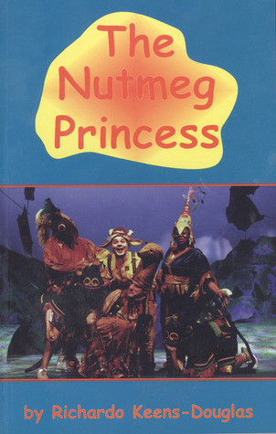 Nutmeg Princess by Richardo Keens-Douglas | Goodreads