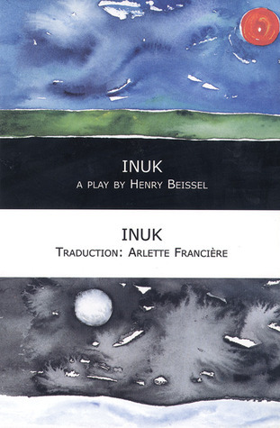 Inuk by Henry Beissel | Goodreads