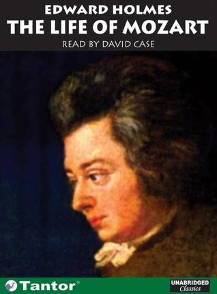 The Life of Mozart by Edward Holmes | Goodreads