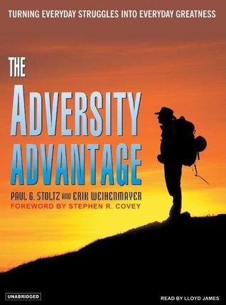 The Adversity Advantage: Turning Everyday Struggles into Everyday ...