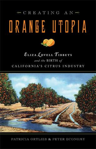Creating an Orange Utopia: Eliza Lovell Tibbets and the Birth of ...