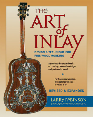 The Art of Inlay: Design & Technique for Fine Woodworking by Larry ...