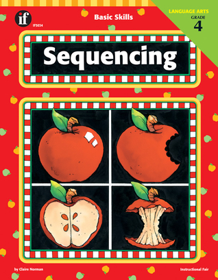 Sequencing, Grade 4 (Basic Skills) by Claire Norman | Goodreads