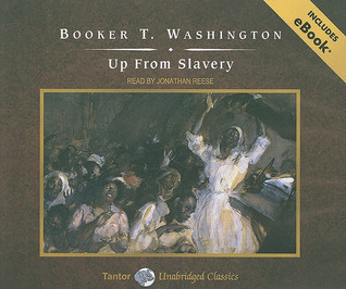 Up from Slavery: Includes Ebook by Booker T. Washington | Goodreads