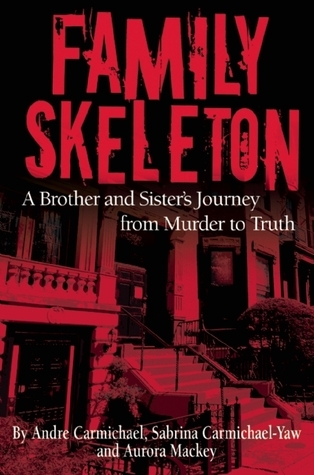 Family Skeleton: A Brother and Sister's Journey from Murder to Truth by ...