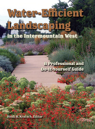 Water-Efficient Landscaping in the Intermountain West: A Professional ...