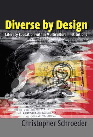 Diverse by Design: Literacy Education within Multicultural Institutions by Christopher Schroeder ...