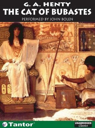 The Cat of Bubastes by G.A. Henty | Goodreads
