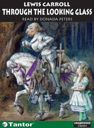 Through the Looking Glass by Lewis Carroll | Goodreads
