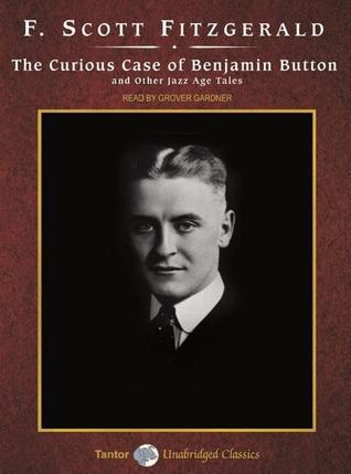 The Curious Case of Benjamin Button and Other Jazz Age by F. Scott ...