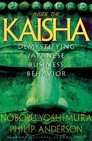 Inside the Kaisha: Demystifying Japanese Business Behavior by Noboru ...