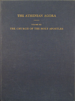 The Church of the Holy Apostles (Athenian Agora) by Alison Frantz ...