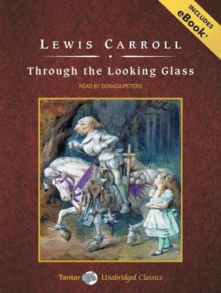 Through the Looking Glass: Includes Ebook by Lewis Carroll | Goodreads