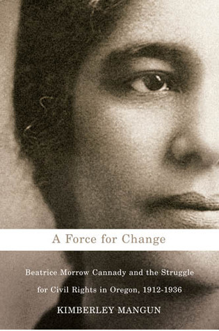 A Force for Change: Beatrice Morrow Cannady and the Struggle for Civil ...