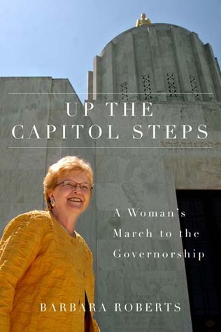 Up the Capitol Steps: A Woman's March to the Governorship by Barbara ...