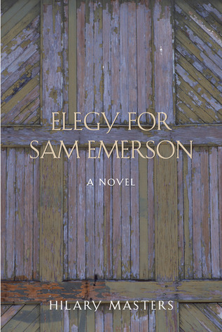 Elegy for Sam Emerson by Hilary Masters | Goodreads