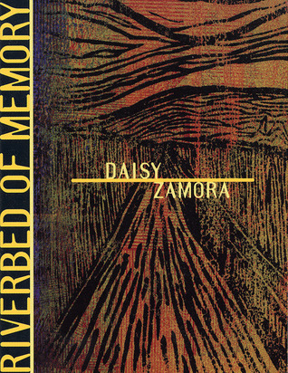 Riverbed of Memory by Daisy Zamora | Goodreads