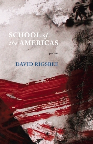 School of the Americas by David Rigsbee | Goodreads