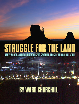 Struggle for the Land: Native North American Resistance to Genocide ...