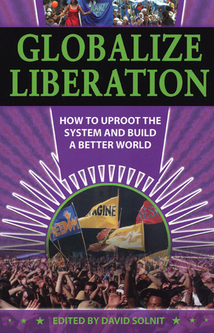 Globalize Liberation: How to Uproot the System and Build a Better World ...
