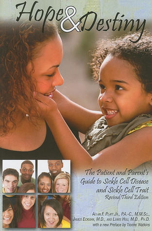 Hope & Destiny: The Patient and Parent's Guide to Sickle Cell Disease ...