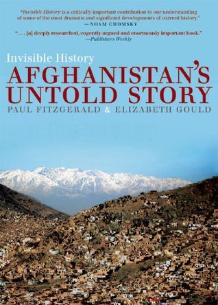 Invisible History: Afghanistan's Untold Story by Paul Fitzgerald ...