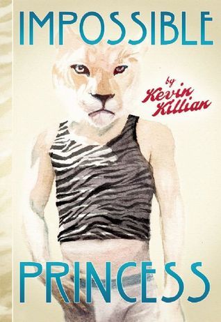 Impossible Princess by Kevin Killian | Goodreads