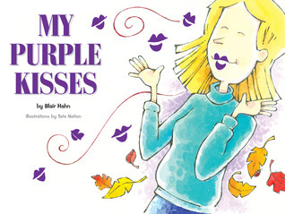 My Purple Kisses (My Purple Toes) by Blair Hahn | Goodreads