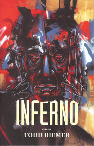 Inferno: A Novel by Todd Riemer | Goodreads